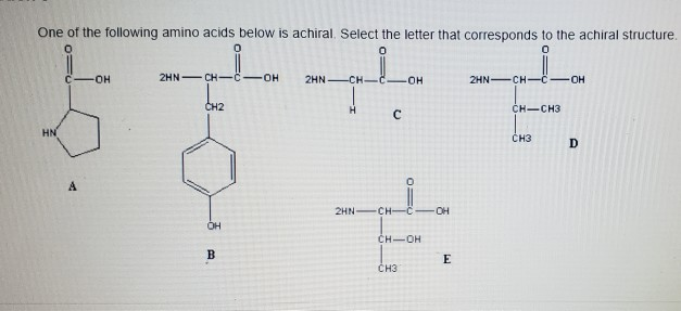 Solved One of the following amino acids below is achiral. | Chegg.com
