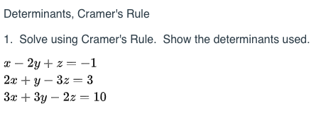 Solved Determinants, Cramer's Rule 1. Solve using Cramer's | Chegg.com