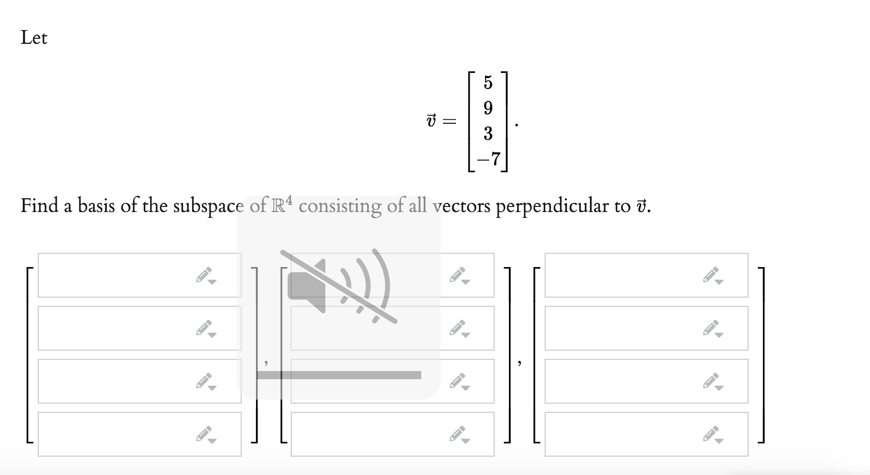 Solved Let 5 9 ༧ = 3 -7 Find a basis of the subspace of R4 | Chegg.com