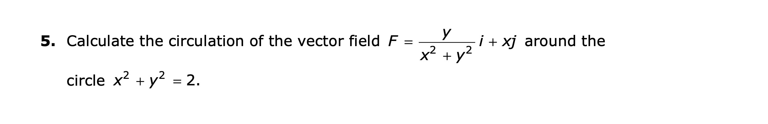 Solved 5. Calculate the circulation of the vector field F x2 | Chegg.com