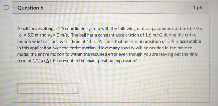 Solved DQuestion 5 1 pts A ball moves along a 1D coordinate | Chegg.com