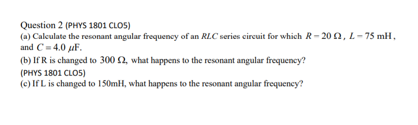Solved Question 2 (PHYS 1801 CLO5) (a) Calculate the | Chegg.com