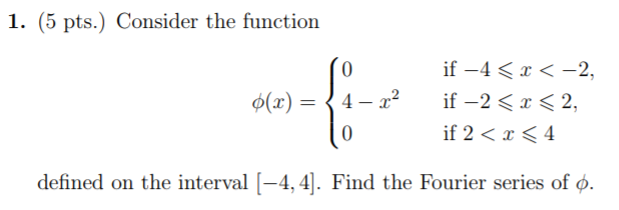 Solved 1. (5 pts.) Consider the function $(2) 0 4-22 0 if -4 | Chegg.com