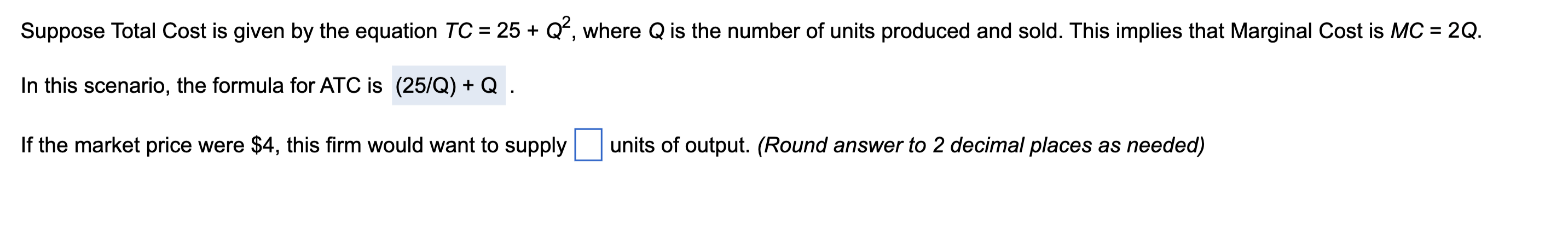 Solved Suppose Total Cost is given by the equation TC=25+Q2, | Chegg.com