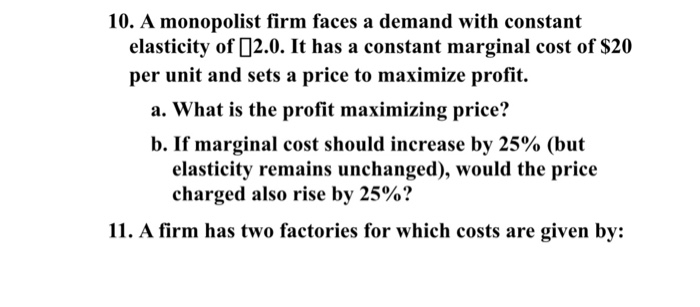 Solved 10. A monopolist firm faces a demand with constant | Chegg.com