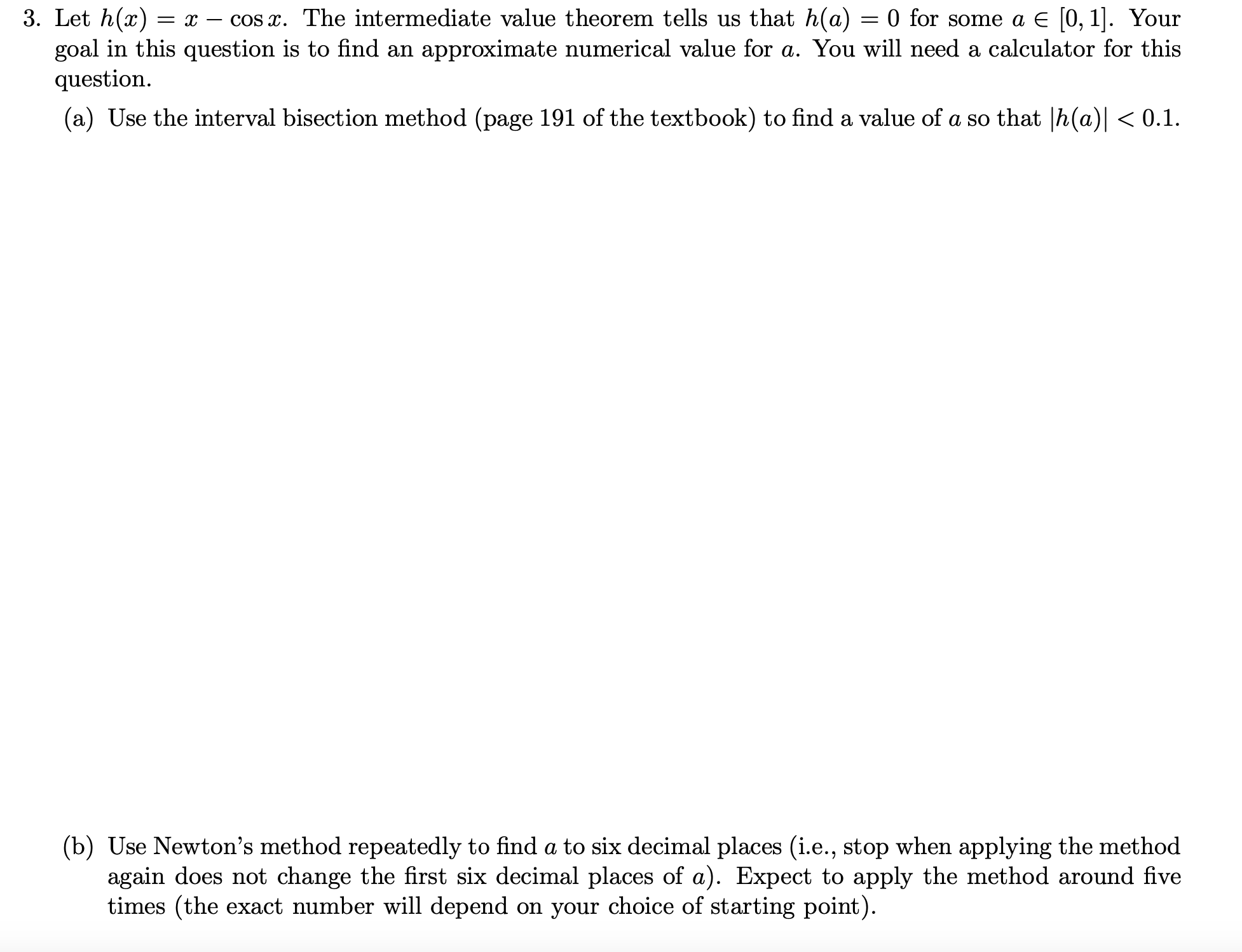 3. Let h(x)=x−cosx. The intermediate value theorem | Chegg.com