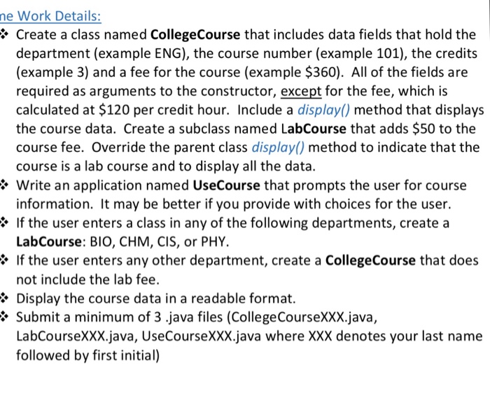 Solved ne Work Details: * Create a class named CollegeCourse | Chegg.com
