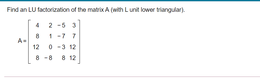 Solved Find an LU factorization of the matrix A (with L unit | Chegg.com