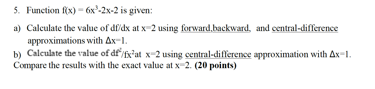 Solved 5. Function f(x)=6x3−2x−2 is given: a) Calculate the | Chegg.com