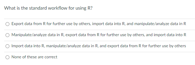 Solved What is the standard workflow for using R? Export | Chegg.com