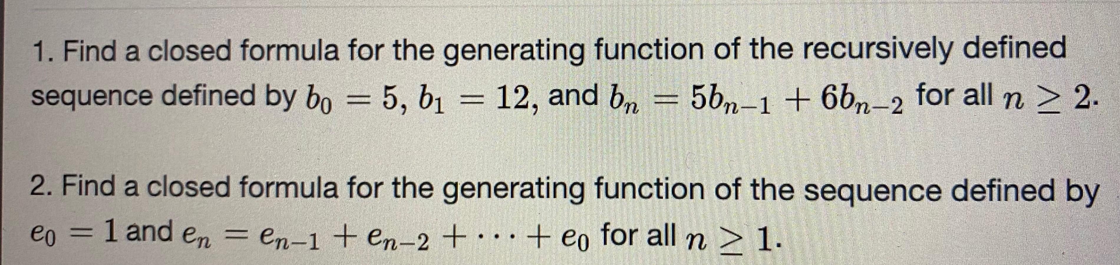 Solved 1 Find A Closed Formula For The Generating Function 