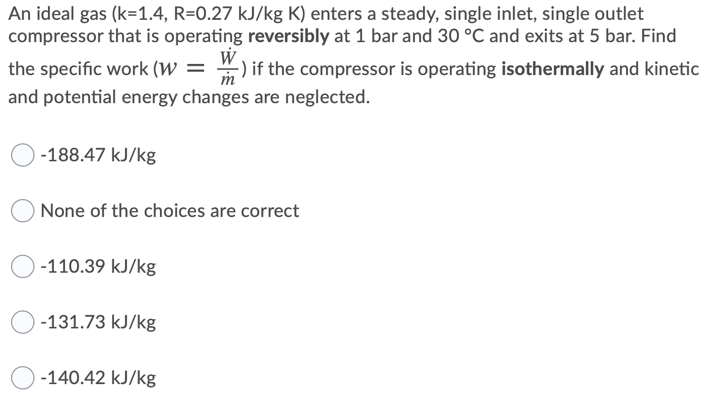 Solved An ideal gas (k=1.4, R=0.27 kJ/kg K) enters a steady, | Chegg.com