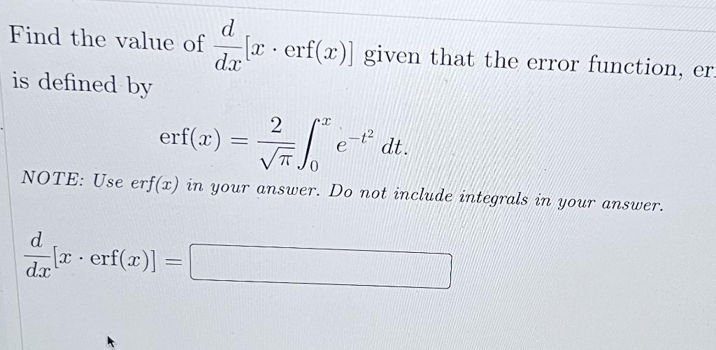 Solved d Find the value of -[x · erf(x)] given that the | Chegg.com