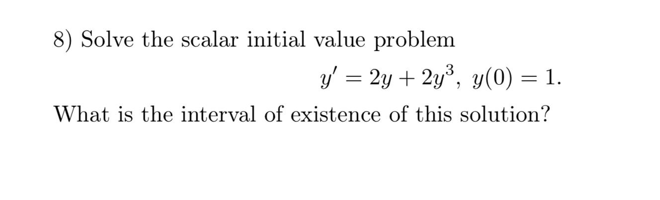 Solved 8) Solve the scalar initial value problem y' = 2y + | Chegg.com