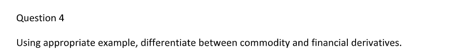 Solved Question 4 Using appropriate example, differentiate | Chegg.com