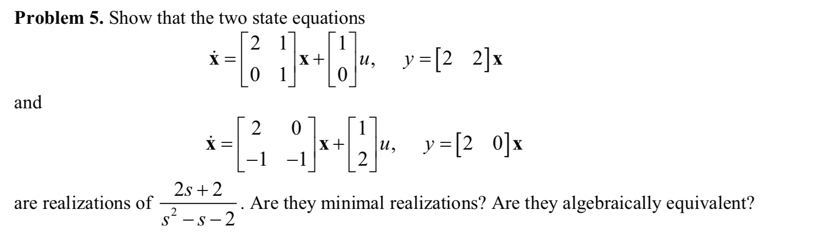 Solved Problem 5. Show that the two state equations 2 1] Å | Chegg.com