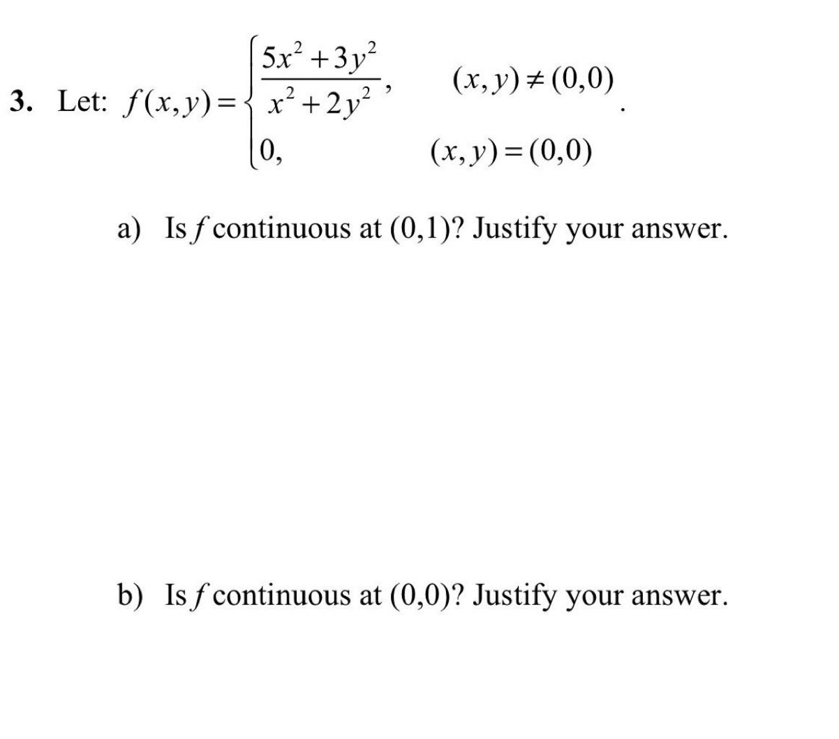 Solved f(x,y)={x2+2y25x2+3y2,0,(x,y) =(0,0)(x,y)=(0,0). a) | Chegg.com