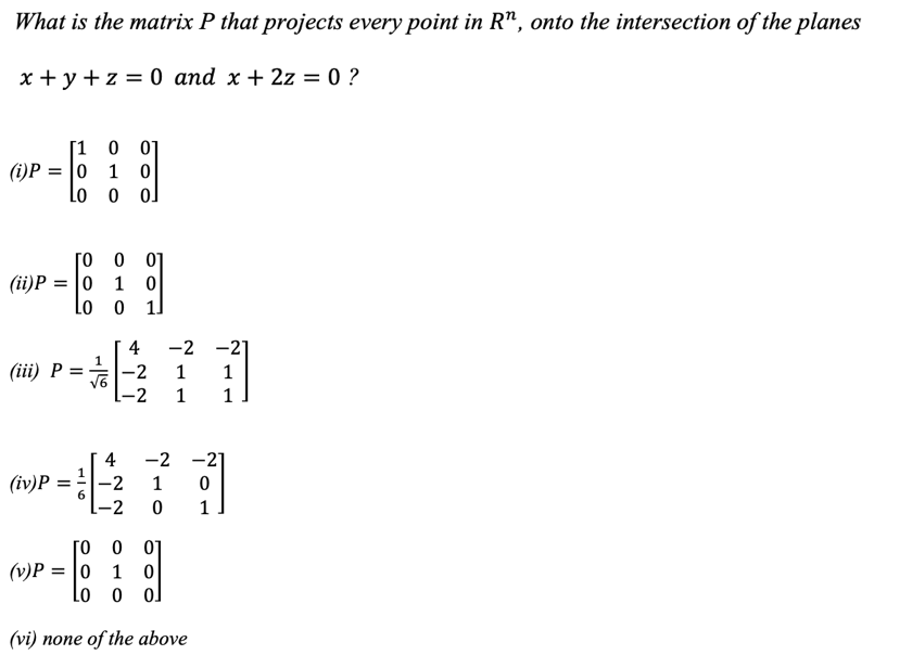 Solved What is the matrix P that projects every point in R”, | Chegg.com