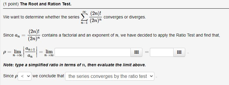 Solved (1 point) The Root and Ration Test. We want to | Chegg.com