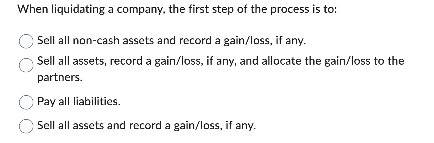 Solved When liquidating a company, the first step of the | Chegg.com