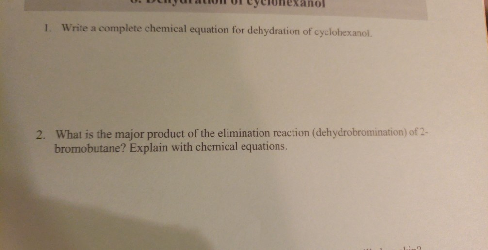 Solved 1. Write a complete chemical equation for dehydration | Chegg.com