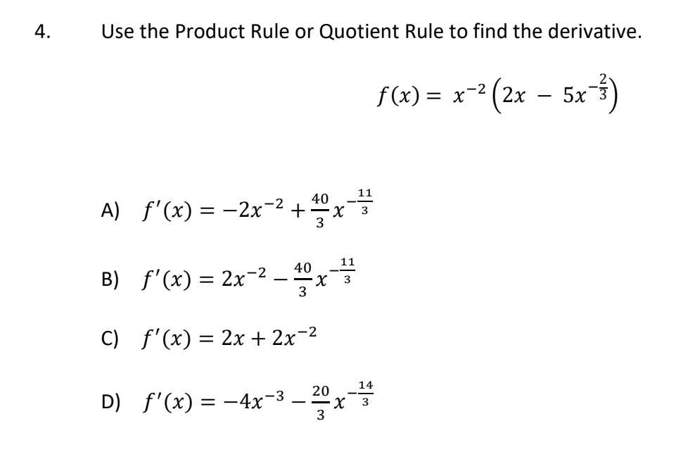 Solved 4. Use the Product Rule or Quotient Rule to find the | Chegg.com