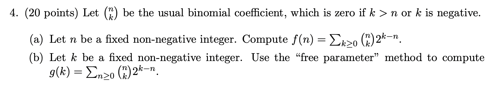 4. (20 points) Let (nk) be the usual binomial | Chegg.com