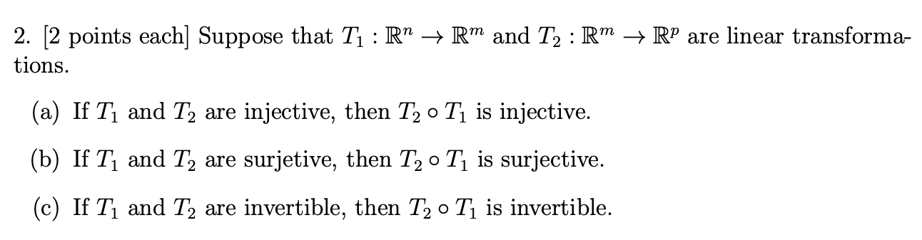 Solved 2. [2 points each] Suppose that T1:Rn→Rm and T2:Rm→Rp | Chegg.com