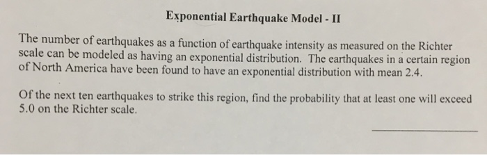 Solved Exponential Earthquake Model - II The num scale can | Chegg.com