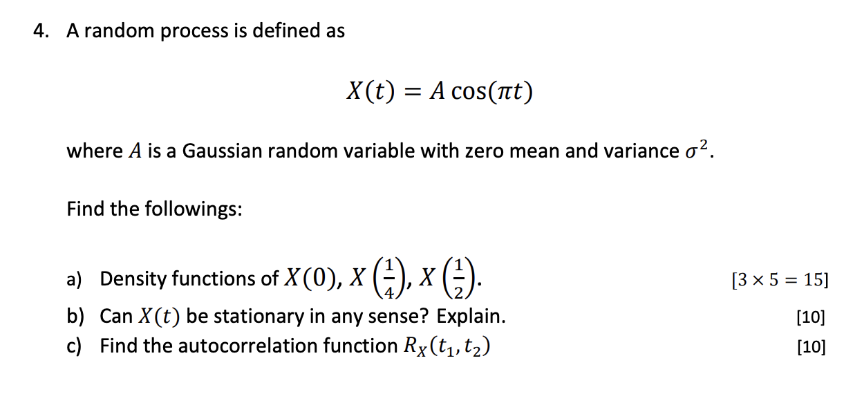 4. A random process is defined as X(t)=Acos(πt) where | Chegg.com