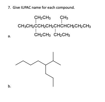 Solved 7. Give IUPAC name for each compound. CH2CH3 CH3 | Chegg.com