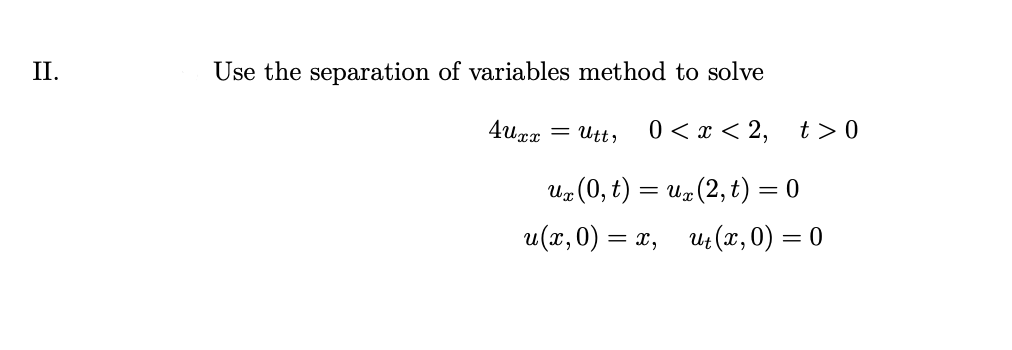 Solved II. Use the separation of variables method to solve | Chegg.com