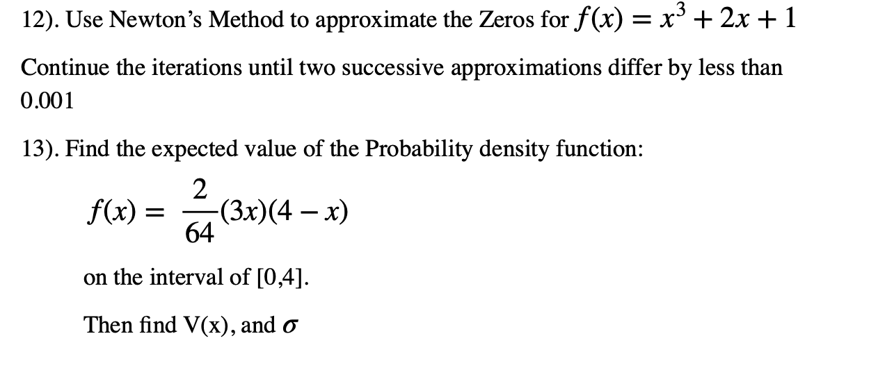Solved 12). Use Newton's Method to approximate the Zeros for | Chegg.com