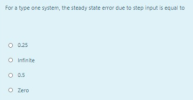 Solved For a type one system, the steady state error due to | Chegg.com