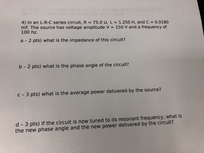 Solved 4) In an L-R-C series circuit, R = 75.0 Ω, L = 1.250 | Chegg.com