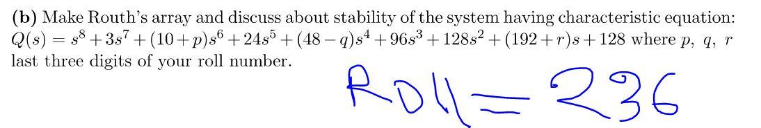 Solved (b) Make Routh's array and discuss about stability of | Chegg.com