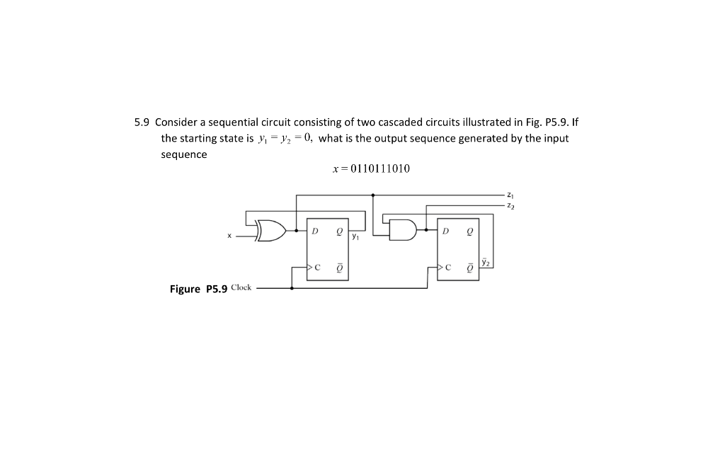 Solved 5.9 Consider a sequential circuit consisting of two | Chegg.com
