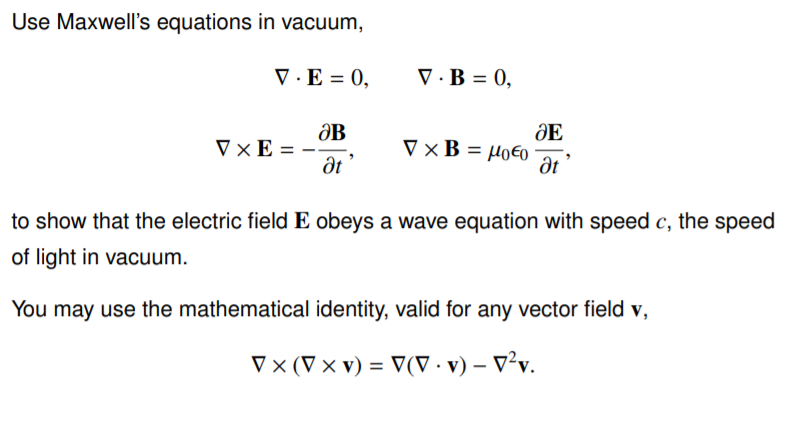 Solved Use Maxwell's equations in vacuum, V. E = 0, V.B = 0, | Chegg.com