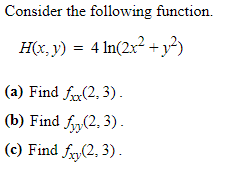 Solved Consider the following function. H(x,y)=4ln(2x2+y2) | Chegg.com