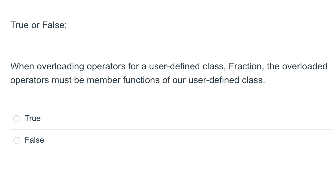 Solved True or False: When overloading operators for a | Chegg.com