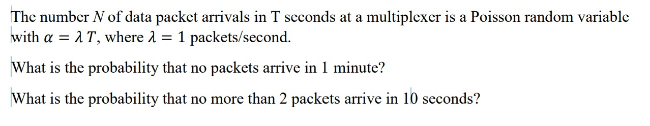 Solved The number N of data packet arrivals in T seconds at | Chegg.com