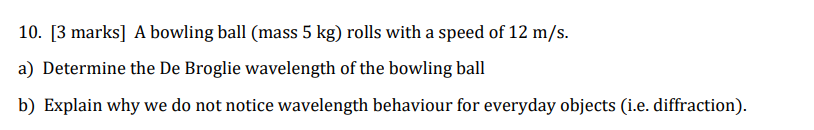 Solved 10. [3 marks] A bowling ball (mass 5 kg ) rolls with | Chegg.com