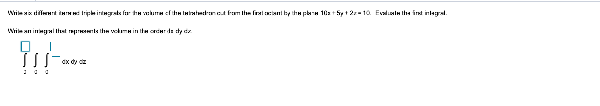 Solved Write six different iterated triple integrals for the | Chegg.com