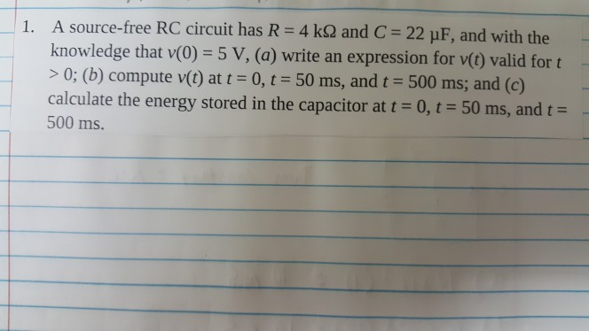 Solved A source-free RC circuit has R = 4 kQ and C = 22 uF, | Chegg.com