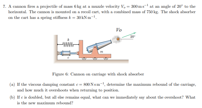 Solved 7. A cannon fires a projectile of mass 6 kg at a | Chegg.com