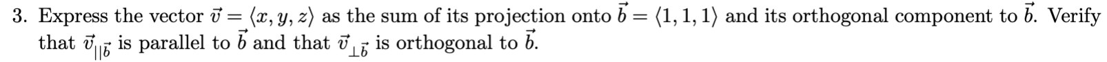Solved 3. Express the vector v= x,y,z as the sum of its | Chegg.com