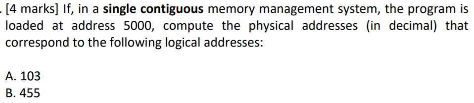 Solved - [4 marks] If, in a single contiguous memory | Chegg.com