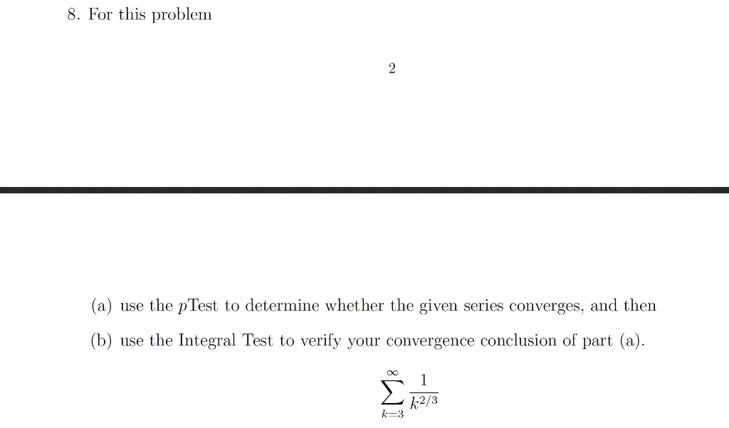 Solved 8. For this problem 2 (a) use the p Test to determine | Chegg.com