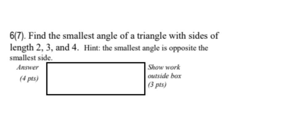 Solved 6(7). Find the smallest angle of a triangle with | Chegg.com