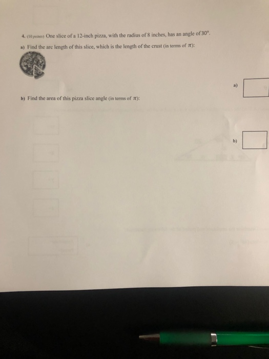Solved 4. (te poino) One slice of a 12-inch pizza, with the | Chegg.com